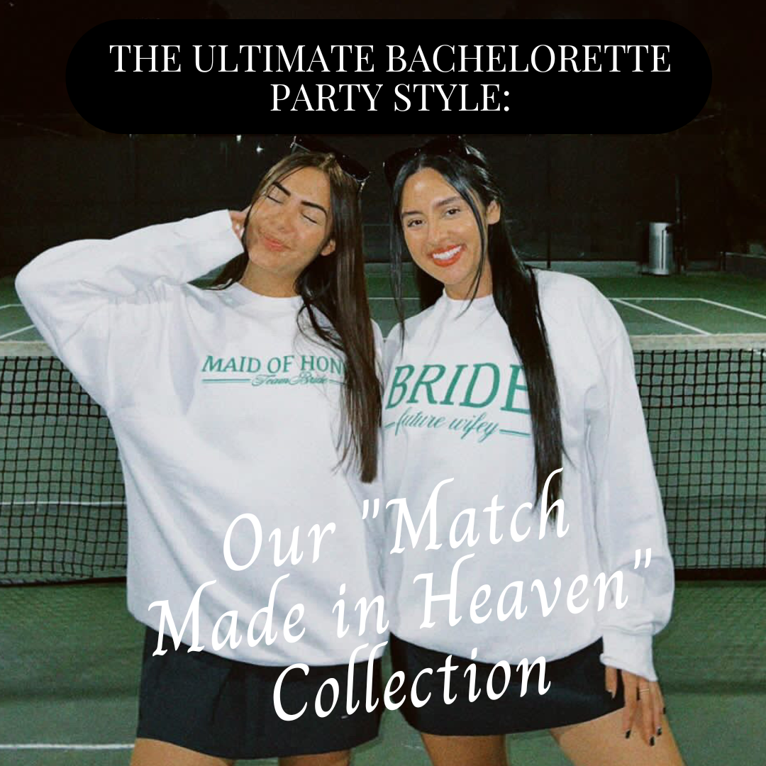 The Ultimate Bachelorette Party Style: Our "Match Made in Heaven" Coll